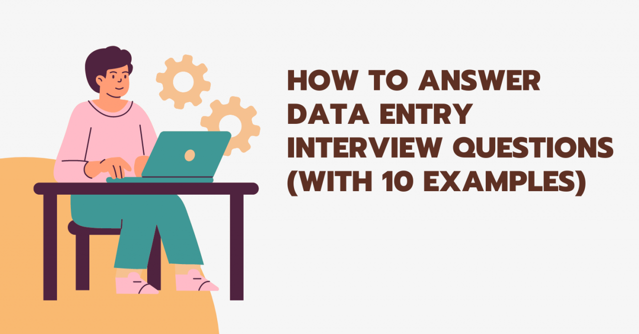 How To Answer Data Entry Interview Questions (With 10 Examples)
